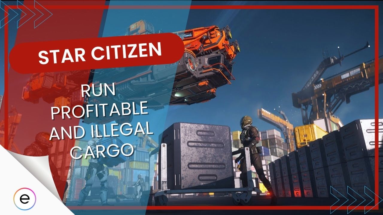 Star Citizen: How To Run Profitable And Illegal Cargo - eXputer.com